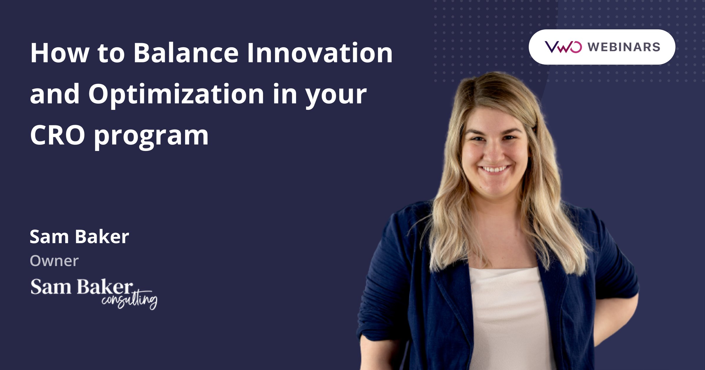 How to Balance Innovation and Optimization in your CRO Program