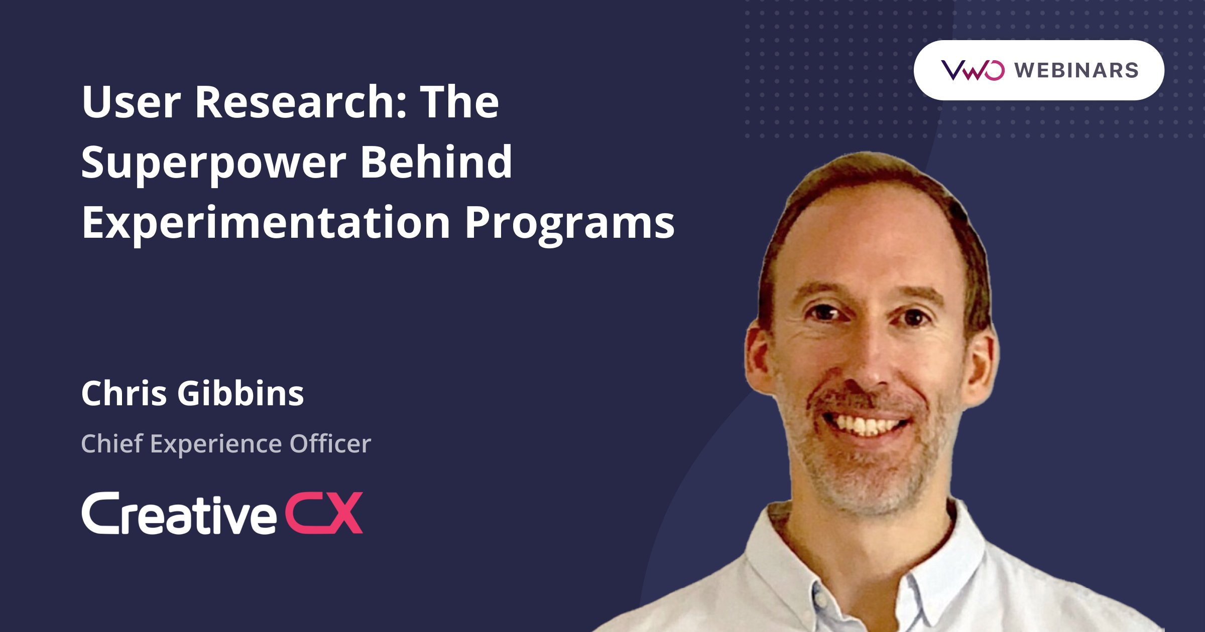 User Research: The Superpower Behind Experimentation Programs | VWO Webinars
