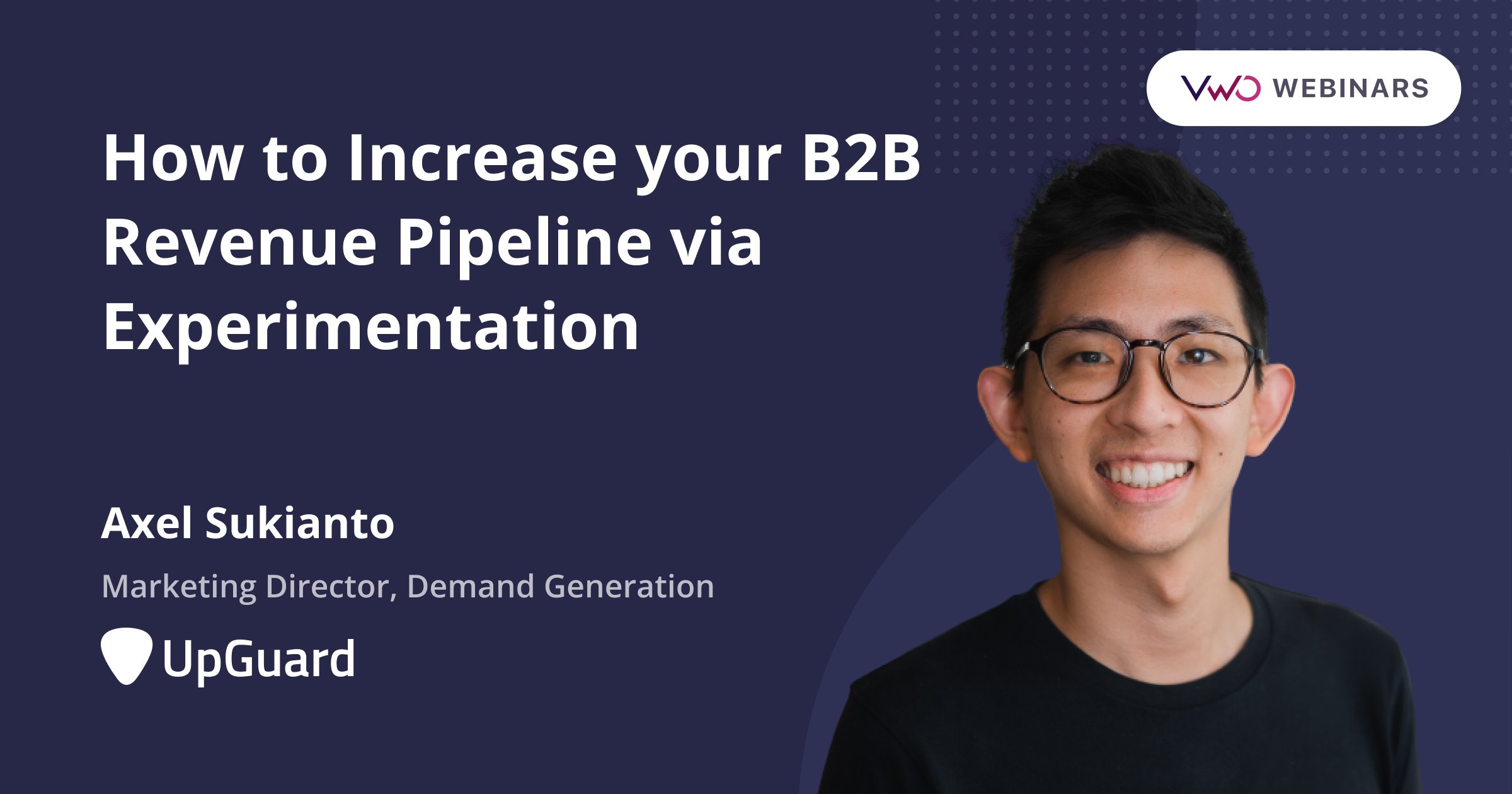 How to Increase your B2B Revenue Pipeline via Experimentation | VWO Webinars