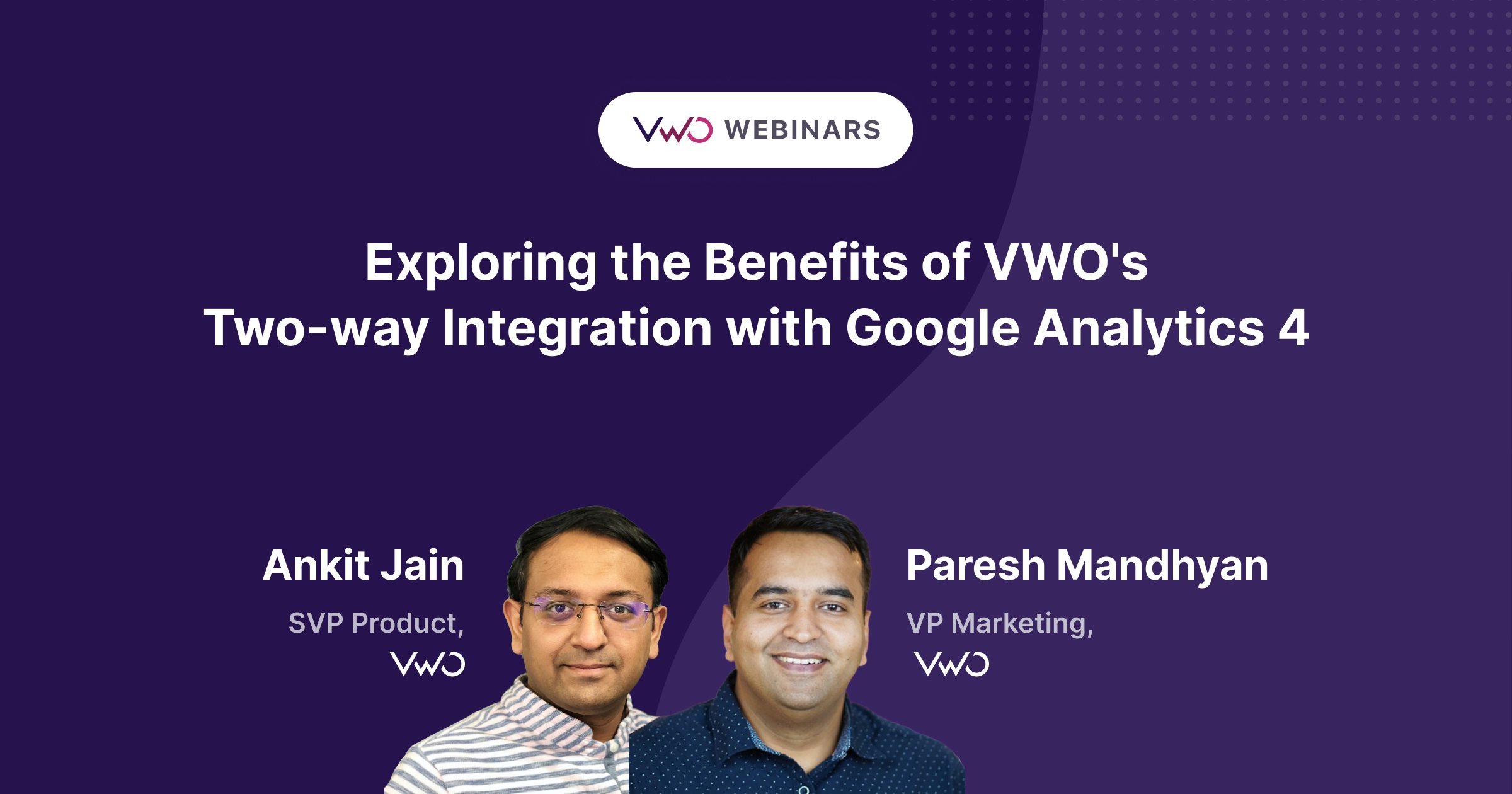 Exploring the Benefits of VWO's Two-way Integration with Google Analytics 4 | VWO Webinars