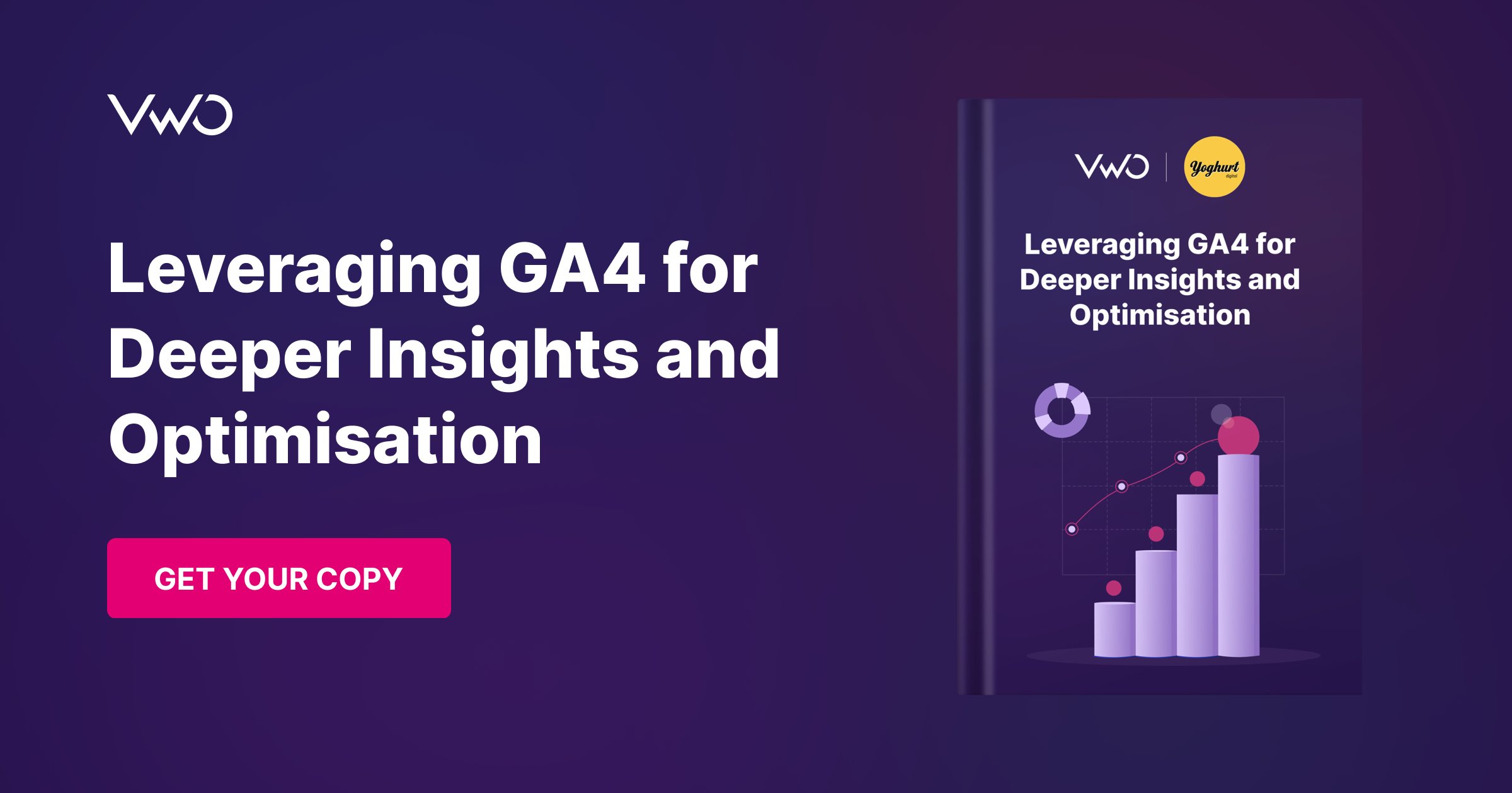 Leveraging GA4 for Deeper Insights and Optimisation | VWO Ebooks