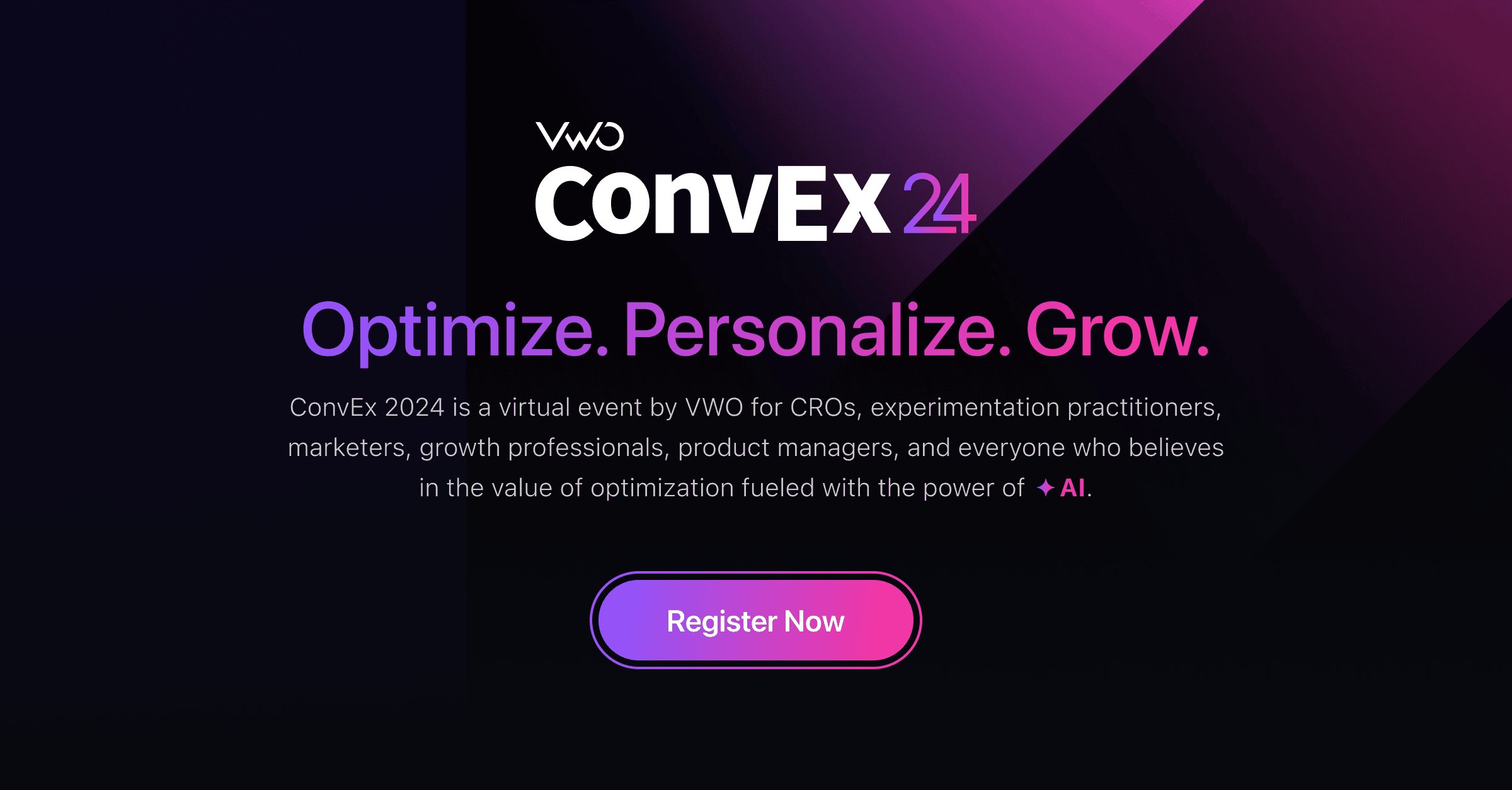 ConvEx 2024 by VWO - Optimize. Personalize. Grow. ConvEx 2024 by VWO - Optimize. Personalize. Grow.