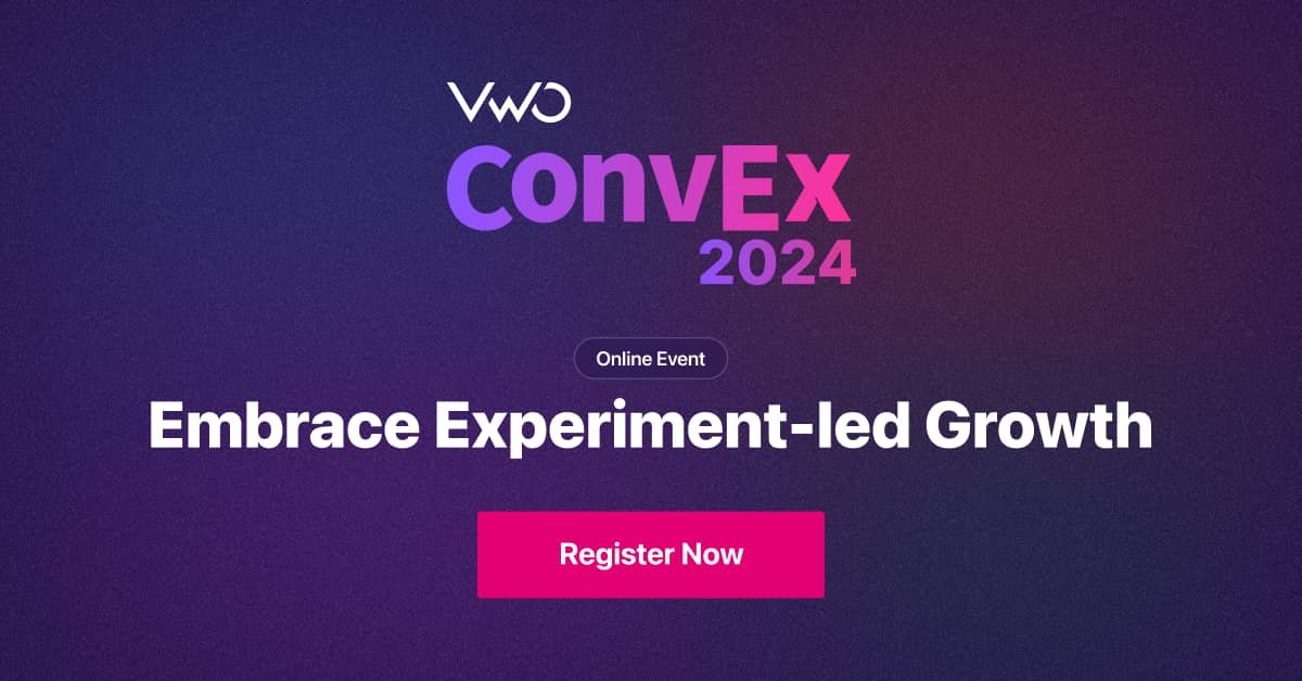 ConvEx 2024 by VWO | Embrace Experiment-led Growth ConvEx 2024 by VWO | Embrace Experiment-led Growth