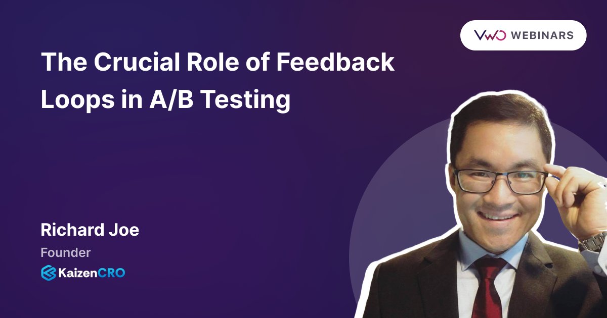The Crucial Role of Feedback Loops in A/B Testing | VWO Webinars