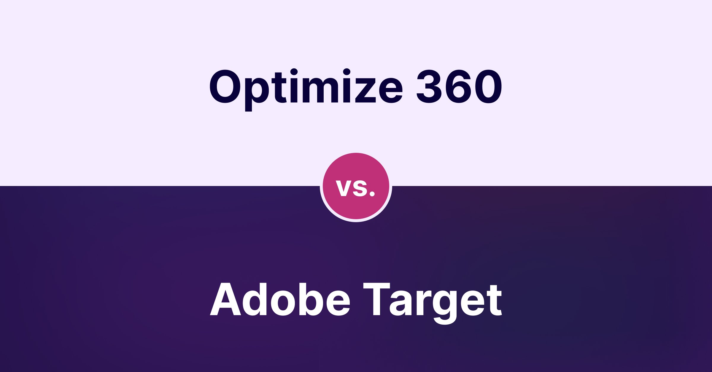 Optimize 360 Vs Adobe Target: End-to-End Comparison | VWO