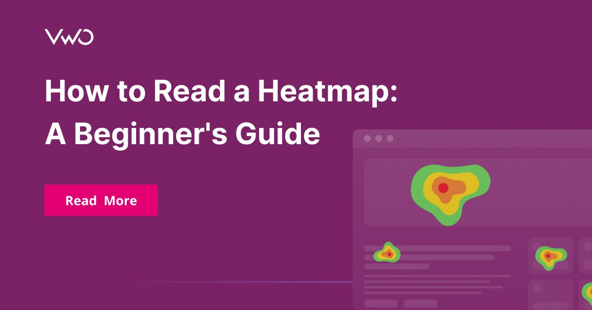 How to Read a Heatmap: A Beginner's Guide | VWO