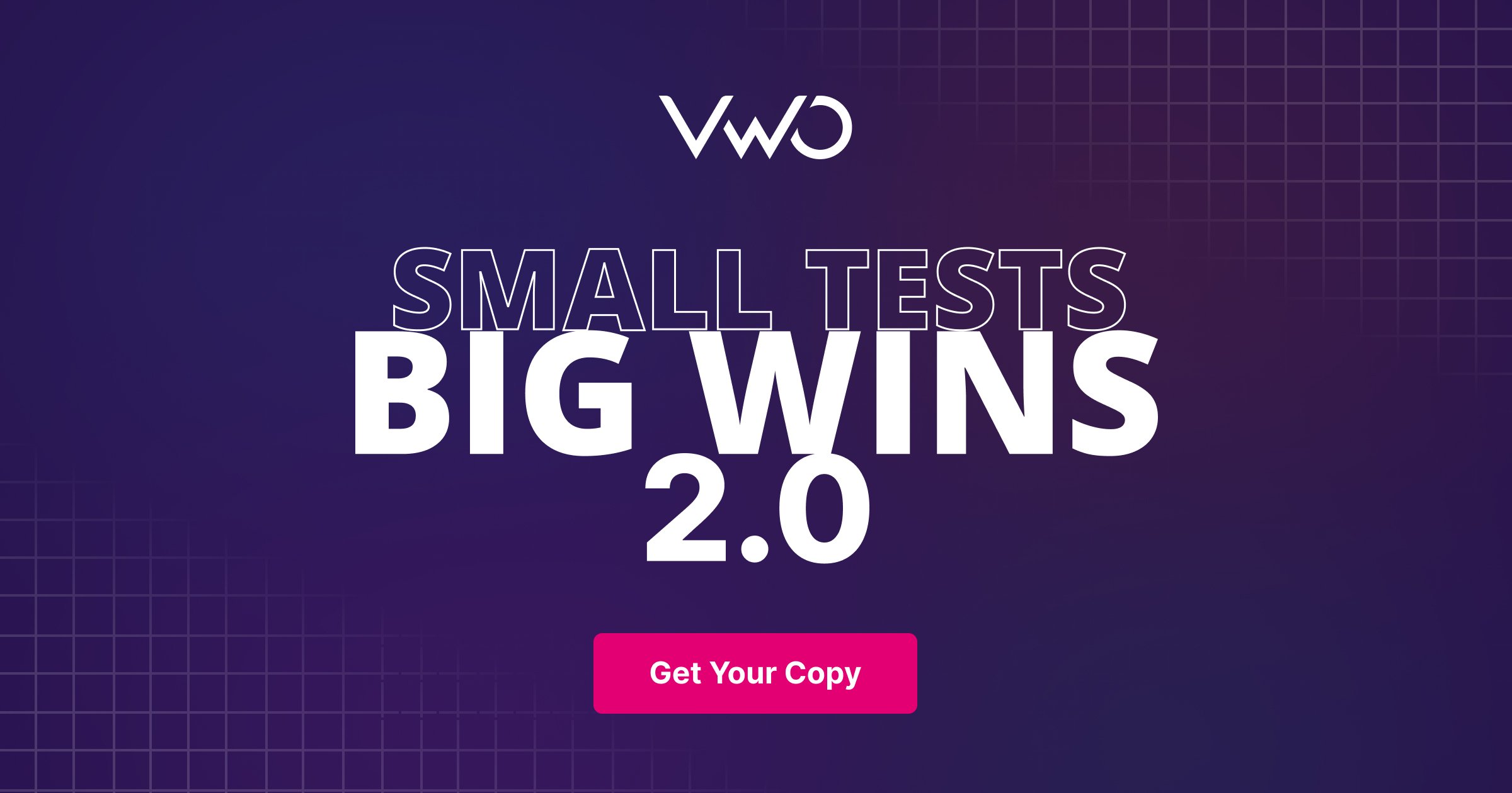Small Test, Big Wins 2.0