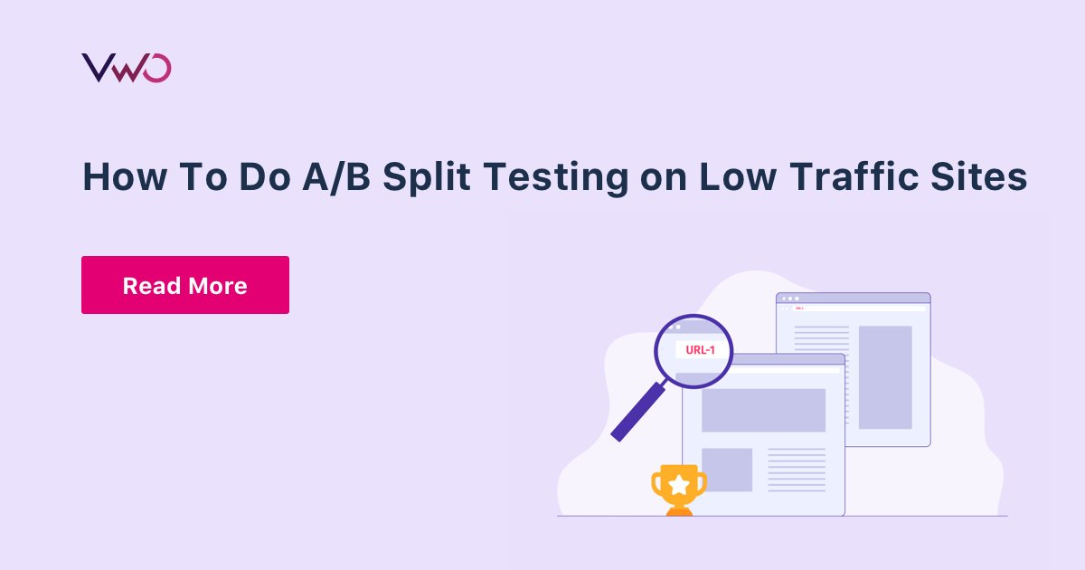 How To Do A/B Split Testing on Low Traffic Sites
