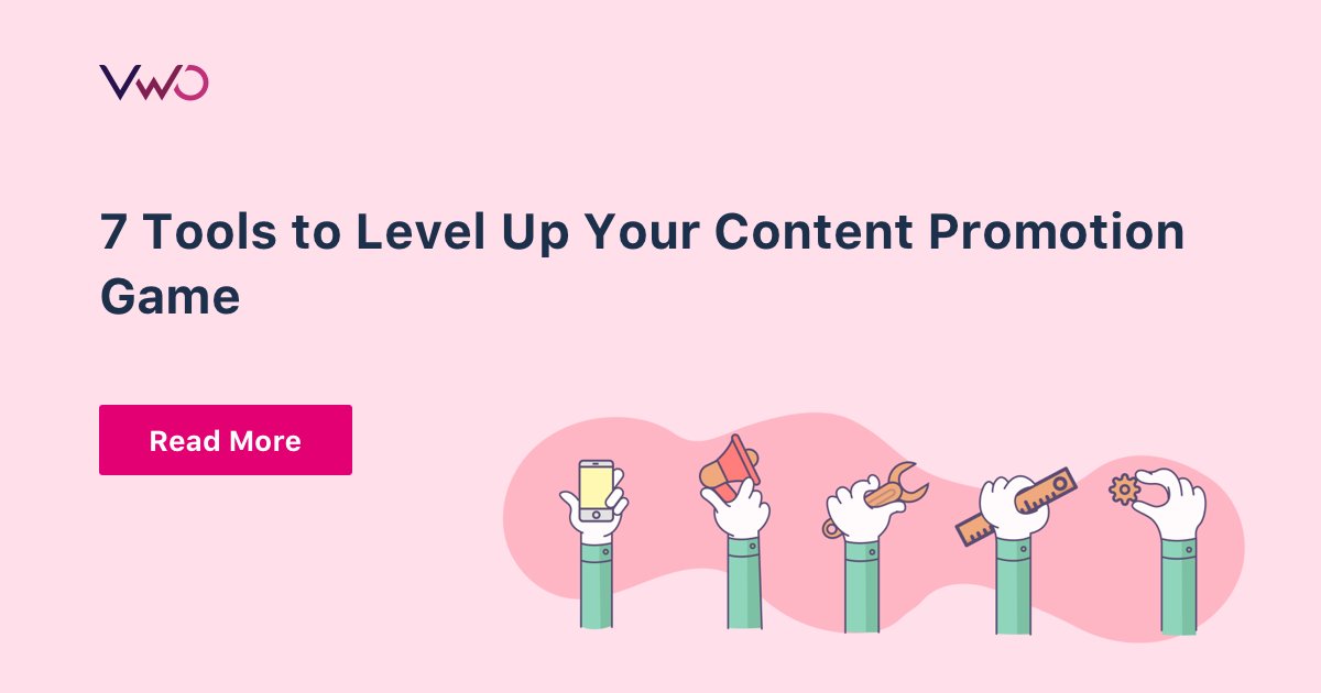 7 Tools to Level Up Your Content Promotion Game