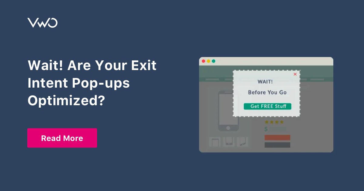 Wait! Are Your Exit Intent Pop-ups Optimized?