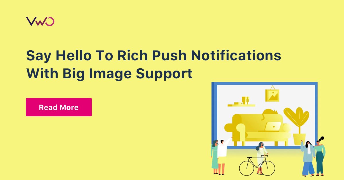 Now Use Rich Push Notifications With Big Image Support | VWO