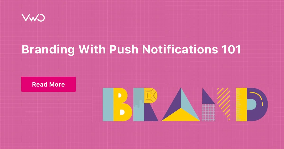 Branding with Push Notifications 101 - VWO