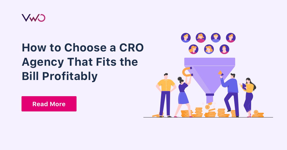 How To Choose A CRO Agency That Fits the Bill Profitably?