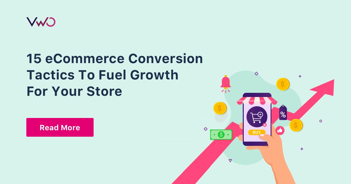15 eCommerce Conversion Tactics To Fuel Growth