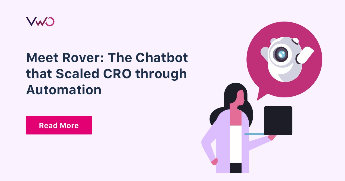 Meet Rover- Chatbot that Scaled CRO through Automation | VWO