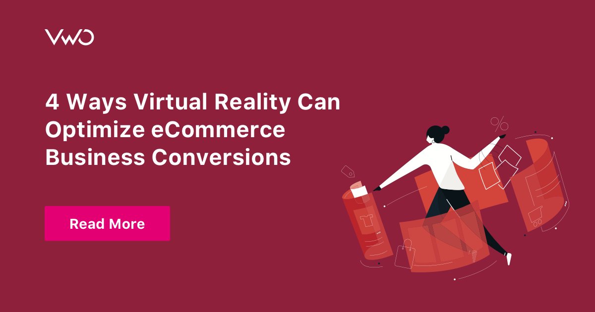 4 Ways Virtual Reality Can Optimize eCommerce Business Conversions | VWO