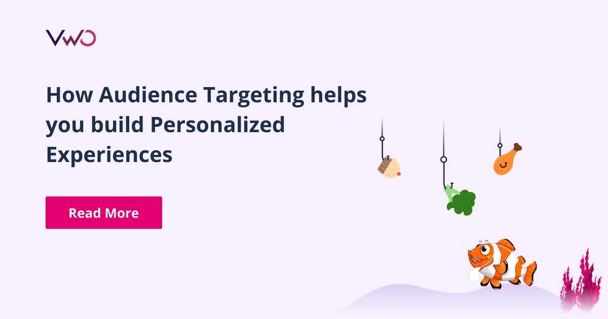 How Advanced Targeting Helps You To Build Personalized Experiences | VWO