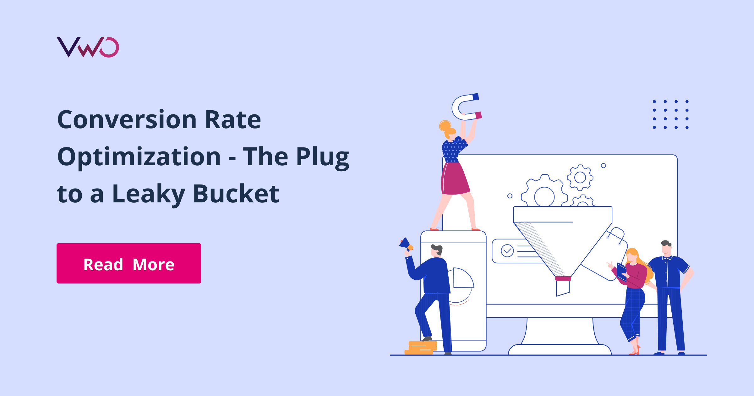 Conversion Rate Optimization - The Plug to a Leaky Bucket | VWO