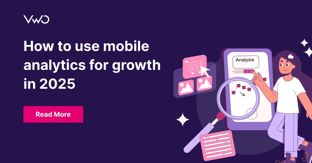 How To Use Mobile Analytics For Growth In 2025 Vwo